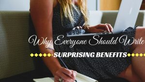 Why Everyone Should Write: Top 10 Surprising Benefits - Wisestep
