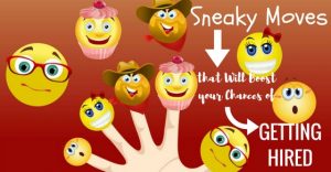 6 Sneaky Moves that Will Boost your Chances of Getting Hired - Wisestep