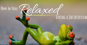How to Stay Relaxed During a Job Interview: 15 Awesome Tips - Wisestep