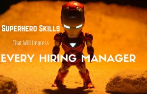 9 Superhero Skills That Will Impress Every Hiring Manager - Wisestep