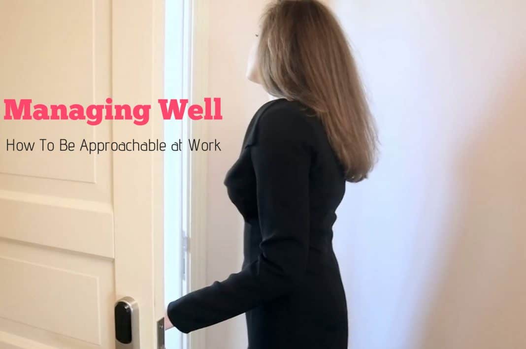 Managing Well - How To Be Approachable at Work? - Wisestep